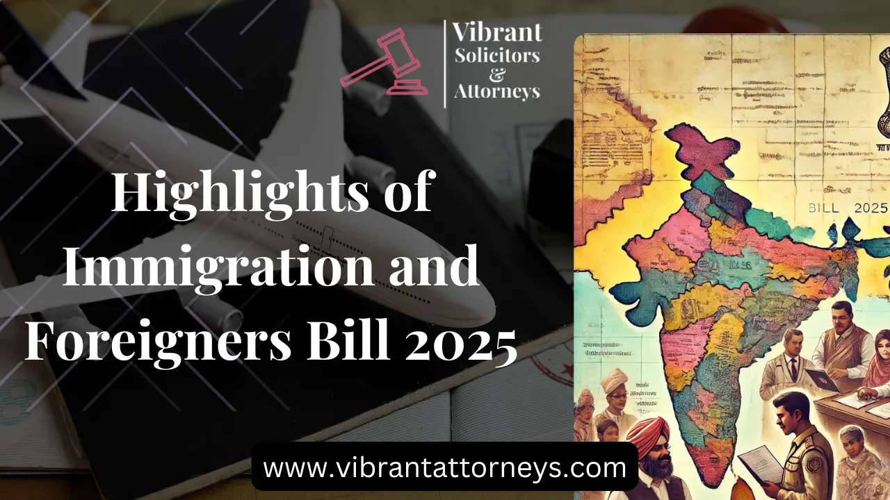 Key Highlights of the Immigration and Foreigners Bill 2025 • Vibrant ...