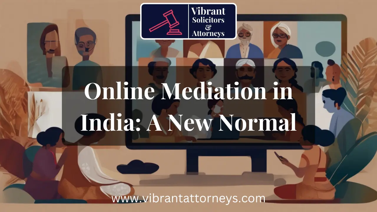Online Mediation in India: The New Normal • Vibrant Solicitors and ...